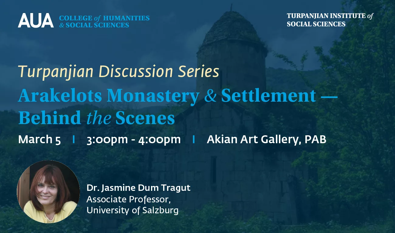 Turpanjian Discussion Series: Arakelots Monastery and Settlement ...